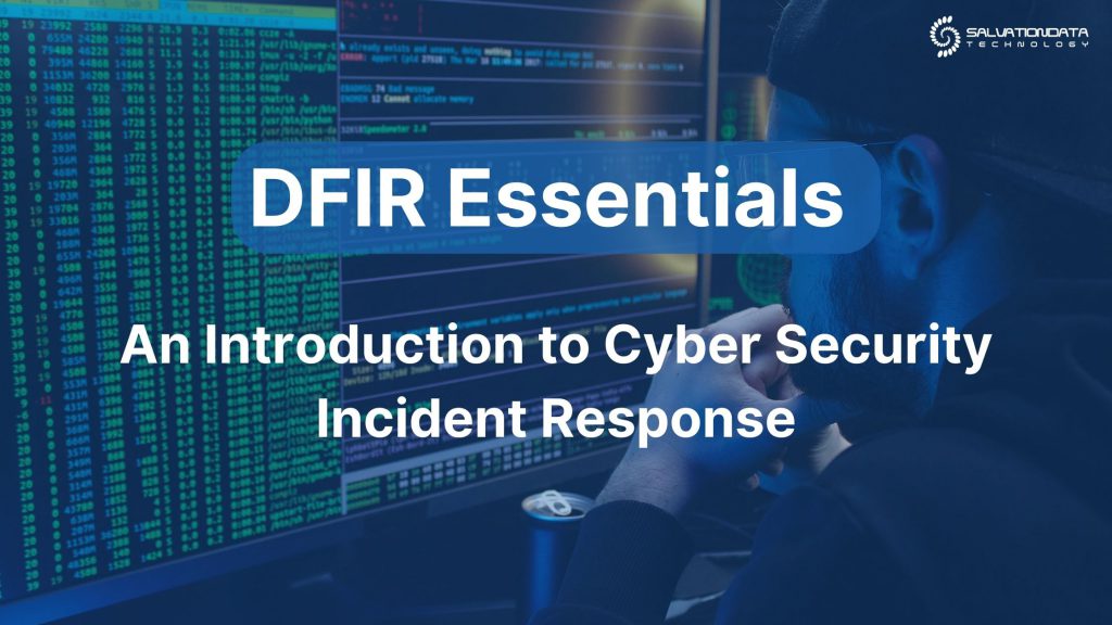 DFIR Essentials: An Introduction to Cyber Security Incident Response