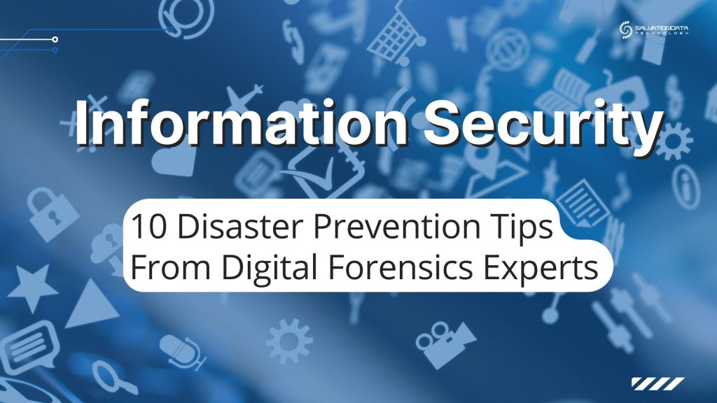 10 Disaster Information Security Tips From Digital Forensics Experts